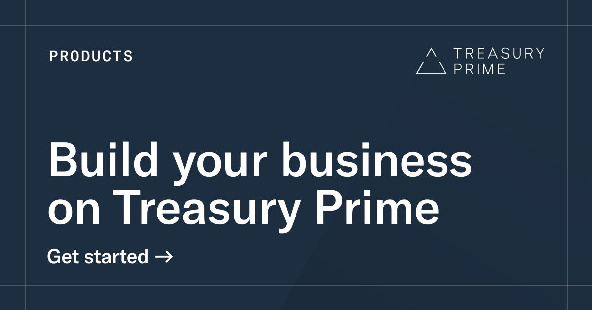 Treasury Prime | Our Products | Financial Services Tools For Fintechs and Banks