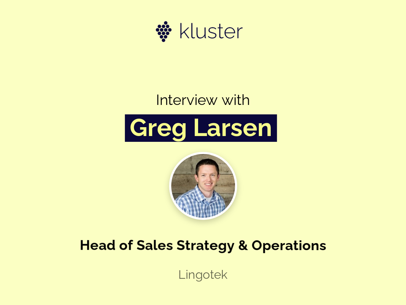 Interview with Greg Larsen, Head of Sales Strategy & Operations, Lingotek