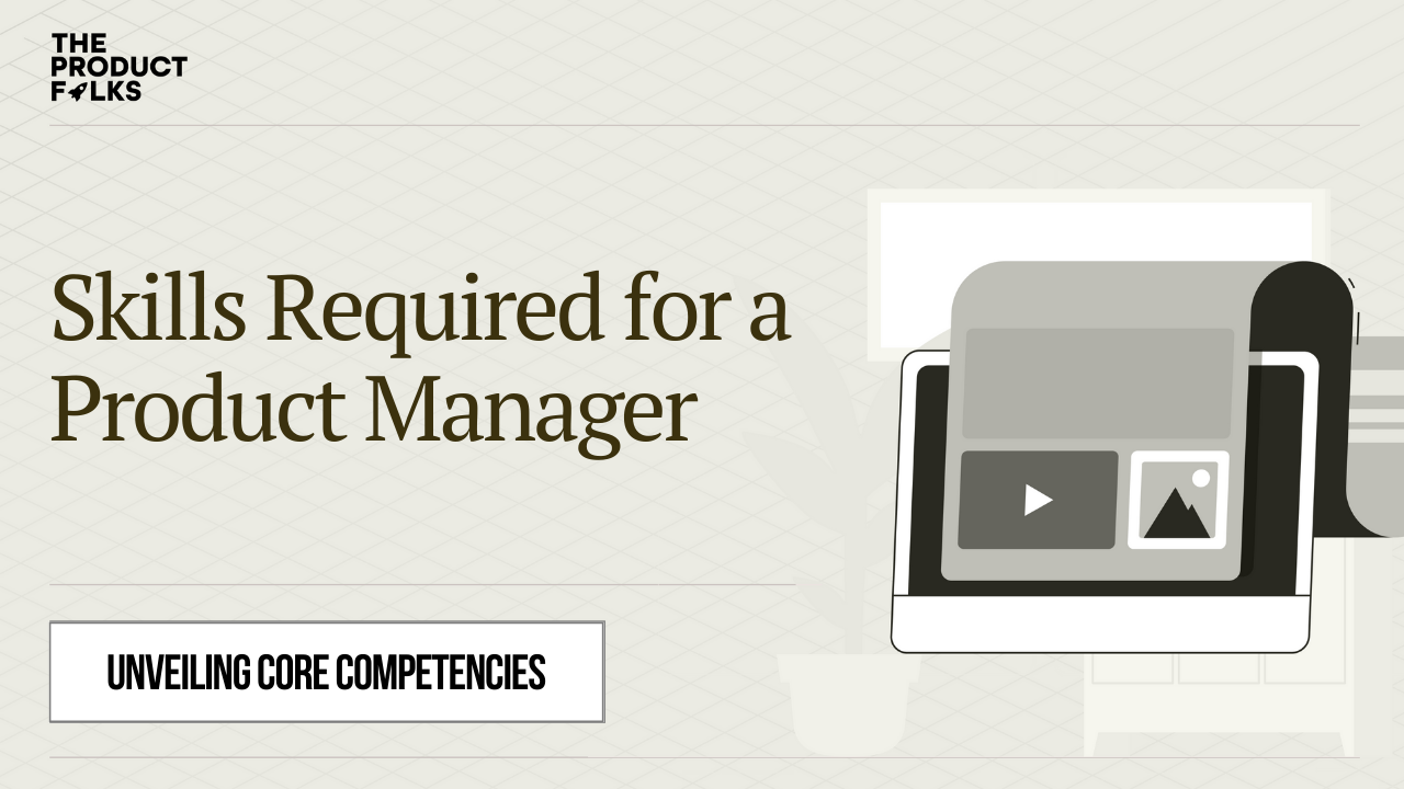 Skills Required for a Product Manager: Unveiling Core Competencies ...