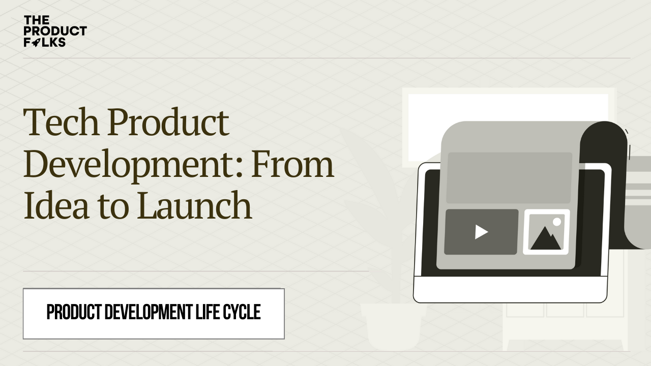 Tech Product Development: From Idea to Launch | Product Management Blog