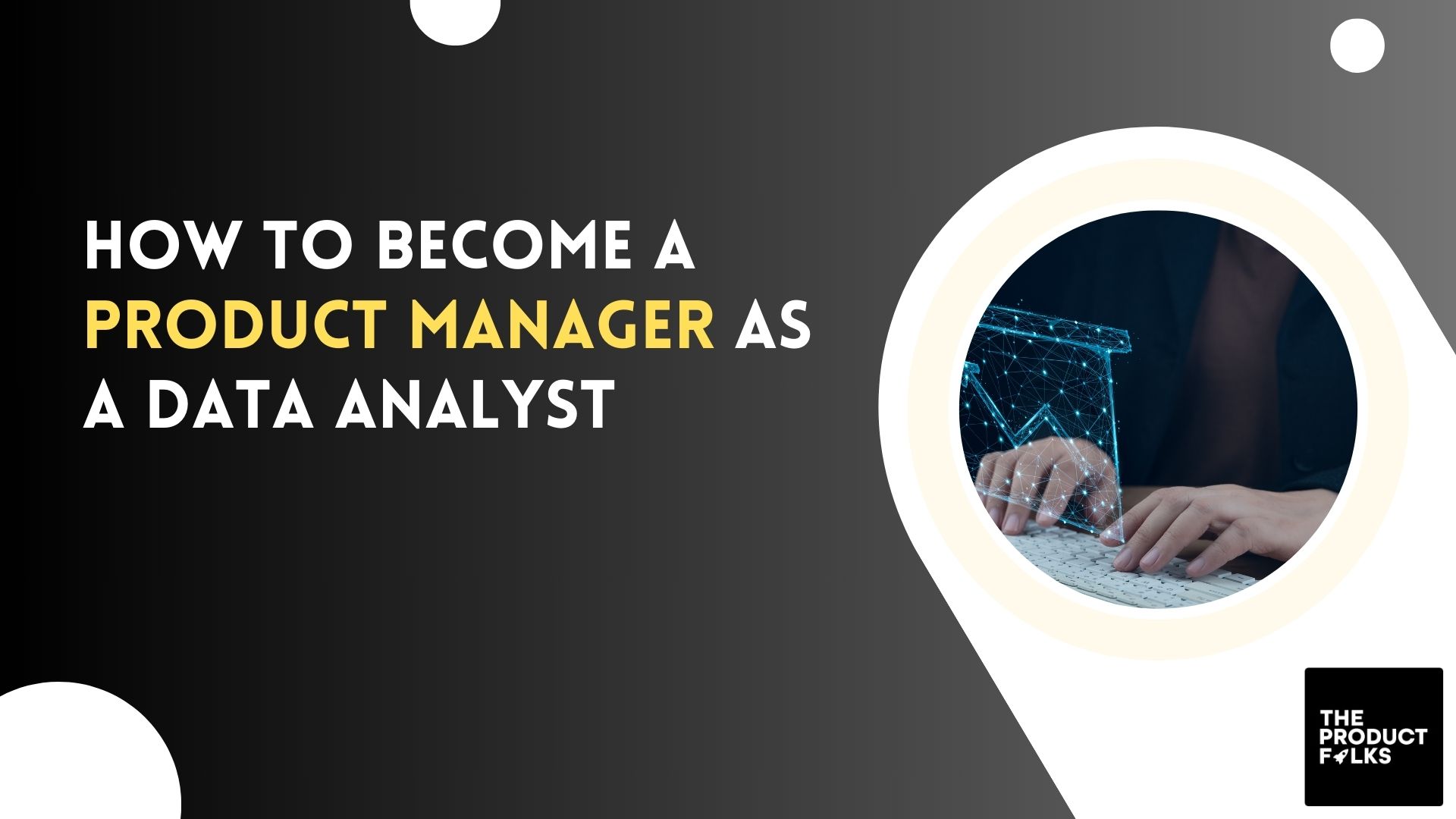 How to become a Product Manager as a Data Analyst | Career Path ...
