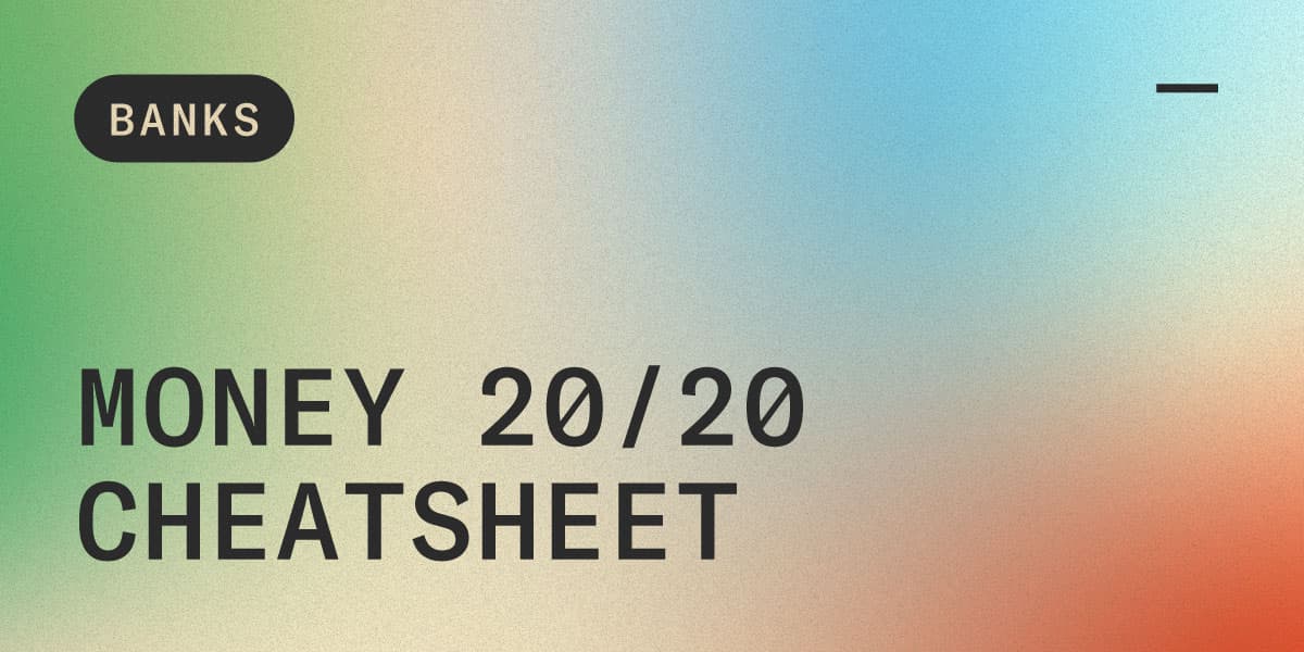 Money 20/20 Cheat Sheet for Banks