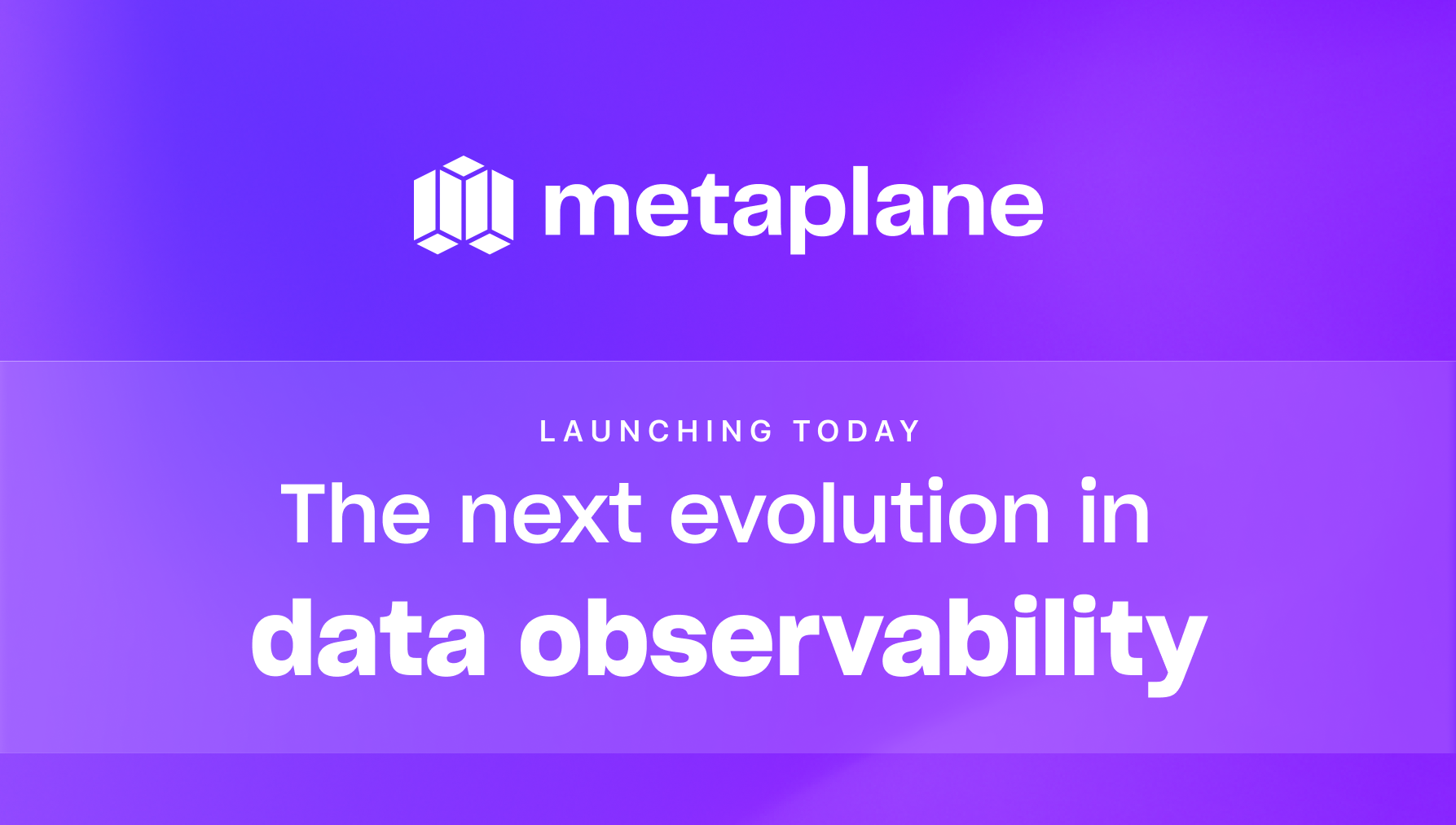 Launching Today: The Next Evolution in Data Observability | Metaplane