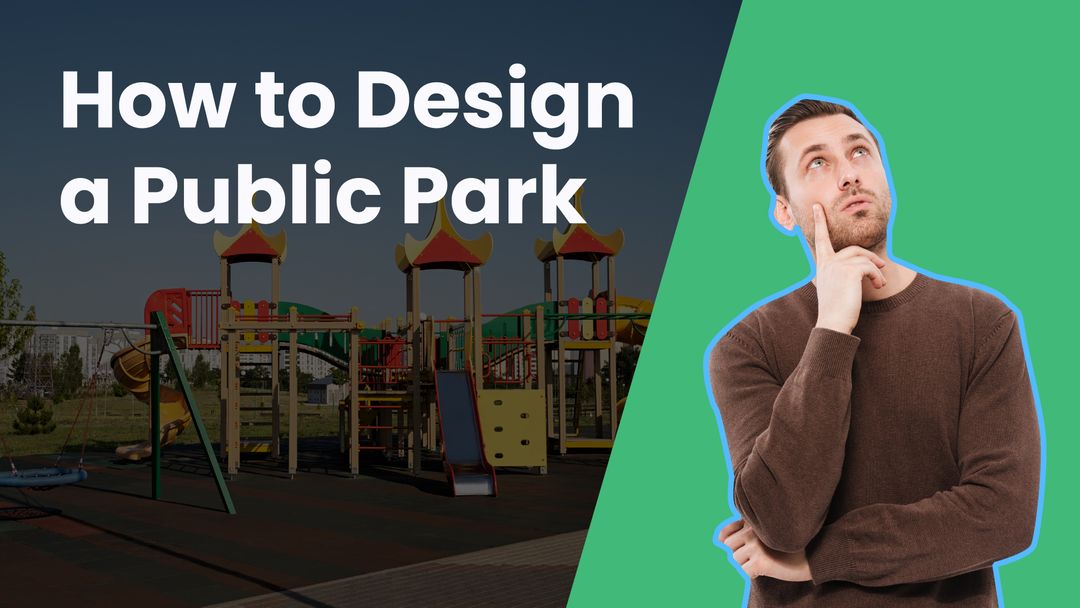 How to Design a Public Park | Park N Play Design