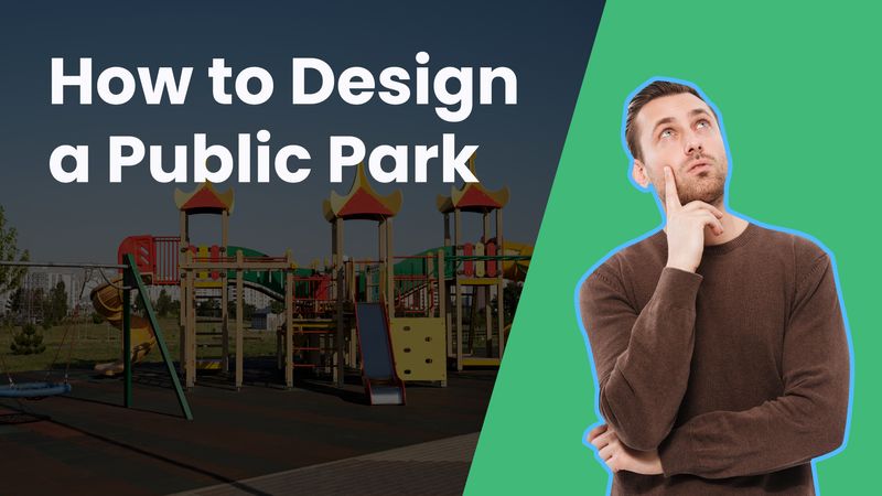 How to Design a Public Park | Park N Play Design