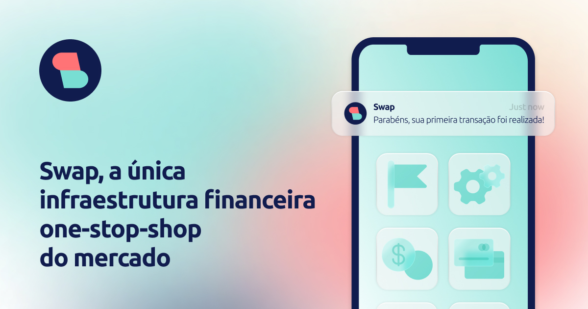 Swap, a única infraestrutura financeira one-stop-shop do mercado