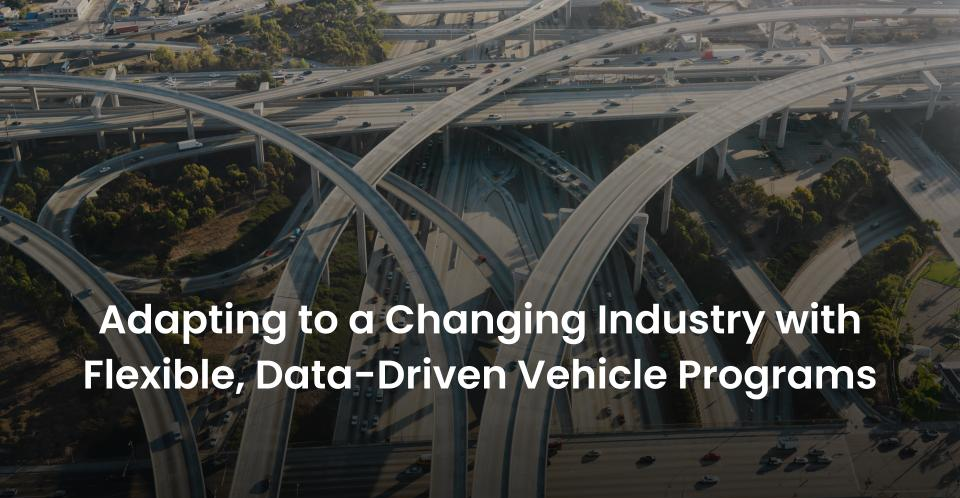 How a Great Vehicle Program Helps You Adapt to a Changing World