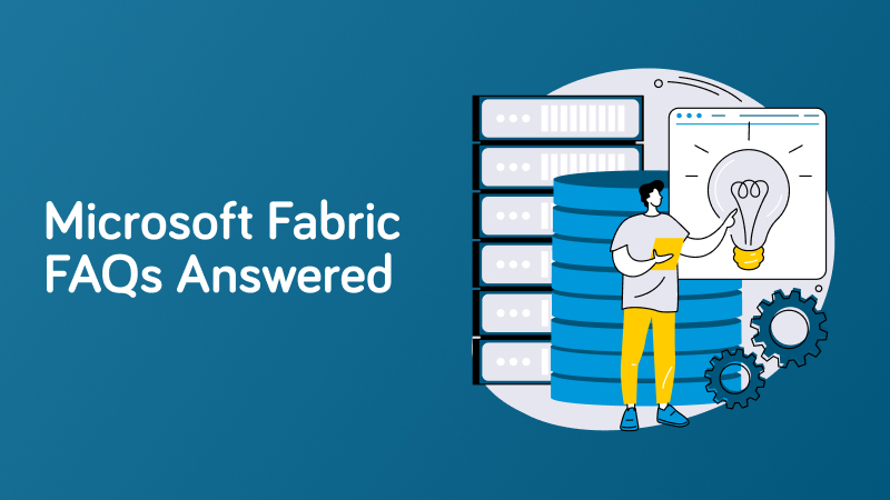 Get to Know Microsoft Fabric: Comprehensive FAQs Answered