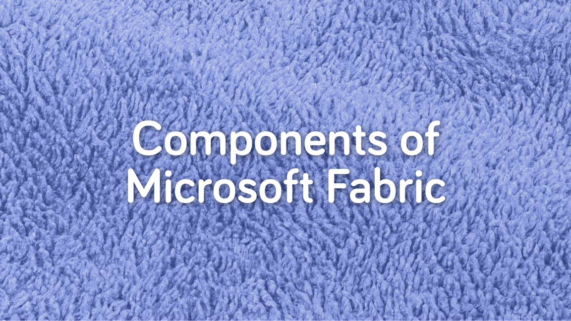 Components of Microsoft Fabric