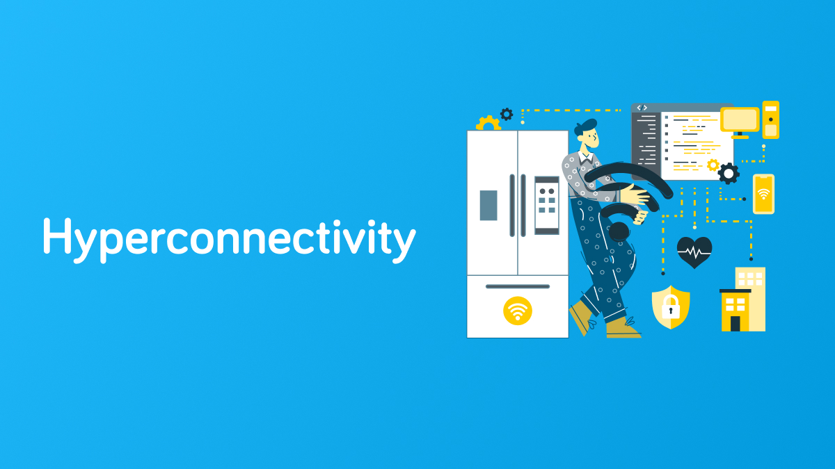 Hyperconnectivity: The Next Frontier in Software Solutions