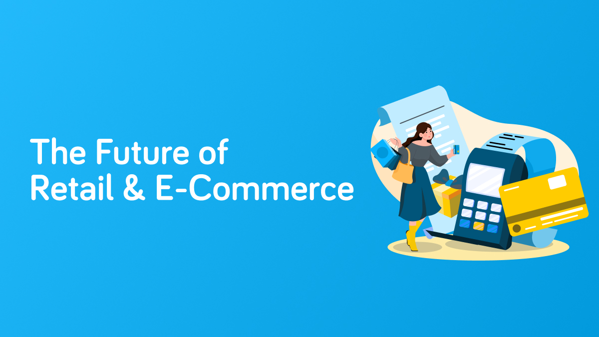 The Latest Innovations in the Future of Retail & E-Commerce