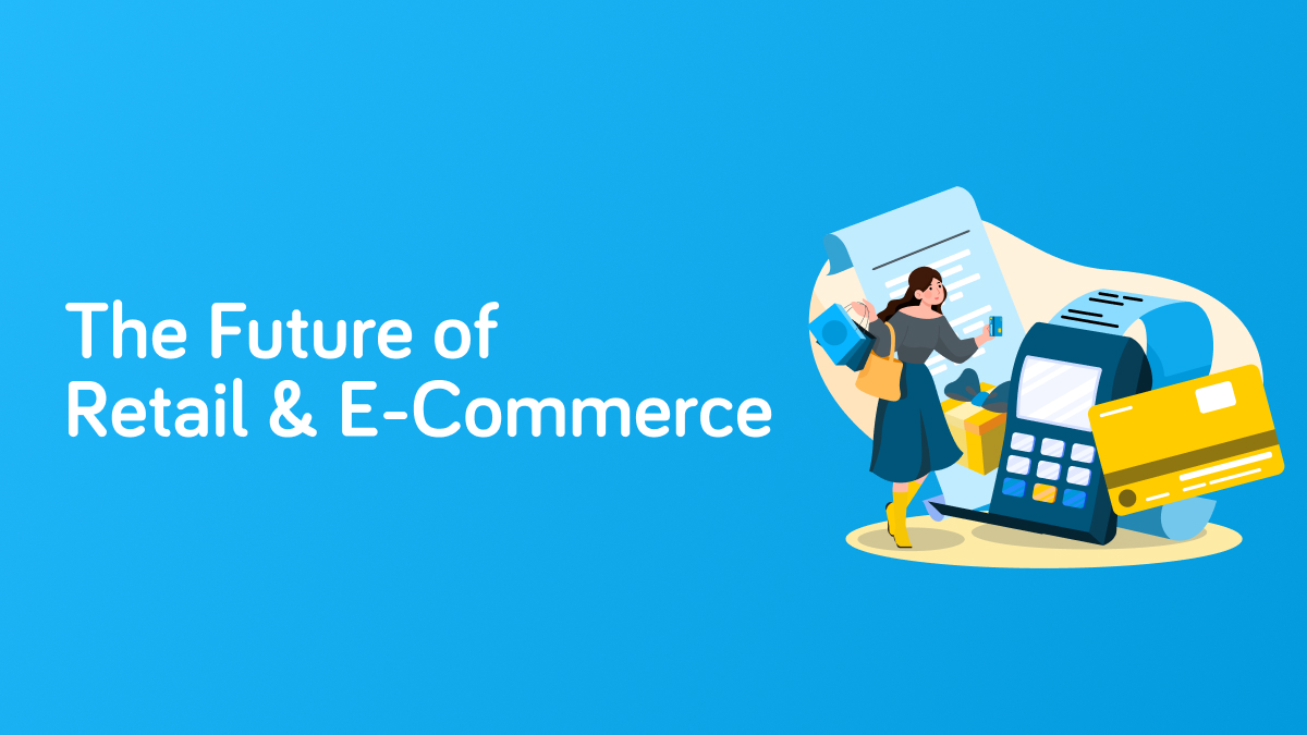 The Latest Innovations in the Future of Retail & E-Commerce
