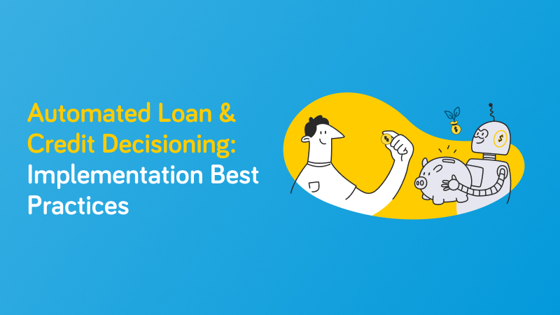 Automated Credit & Loan Decisioning - Product Implementation Best Practices
