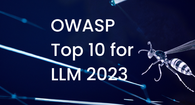 OWASP Top 10 for LLM 2023: Understanding the risks of Large Language Models