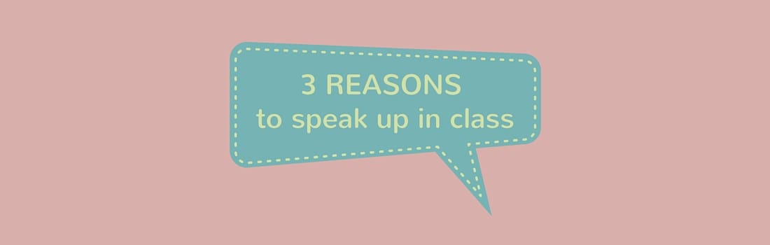 3 Reasons To Overcome Fear & Speak Up In Class
