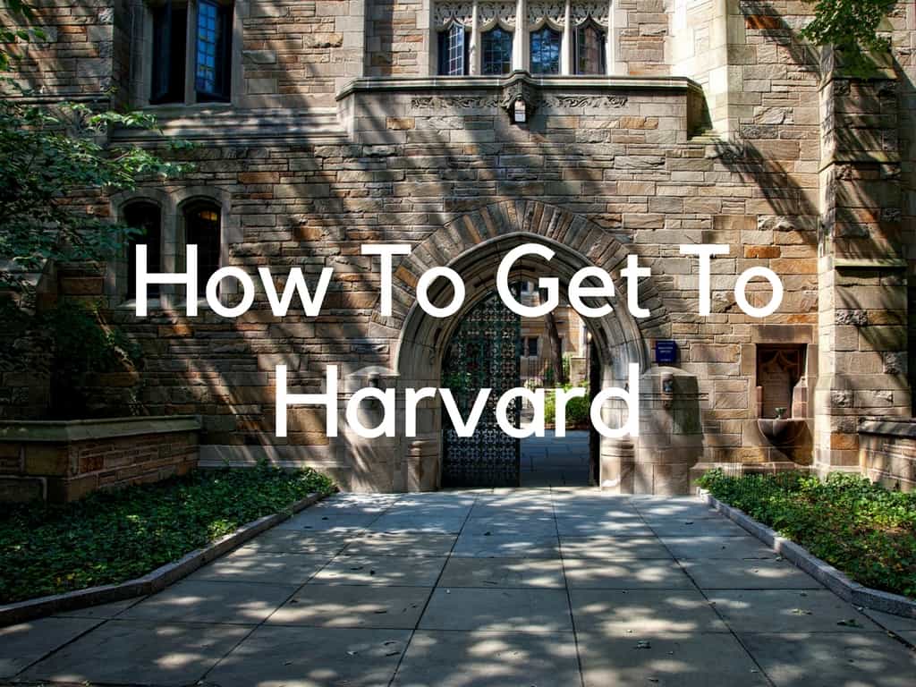 How To Get To Harvard
