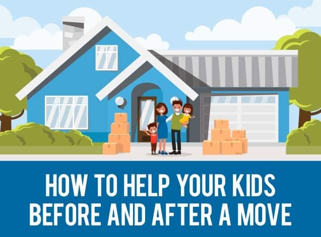 How To Help Your Kids Before And After A Move