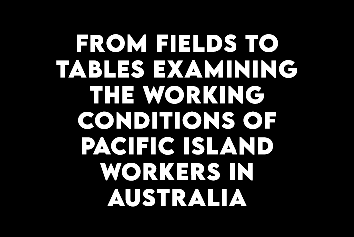 From Fields To Tables Examining The Working Conditions Of Pacific ...