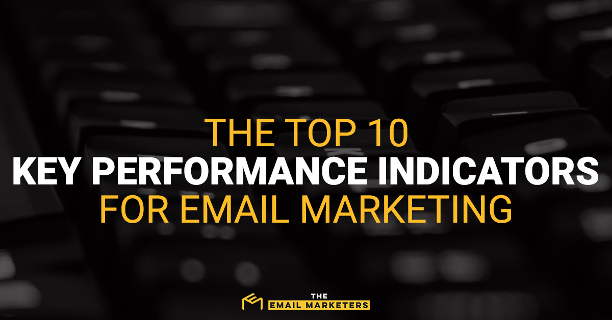 Top 10 KPIs for Email Marketing | The Email Marketers