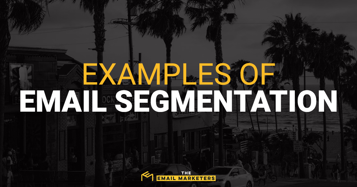 Email Marketing Segmentation: The Essential How-To Guide | The Email ...