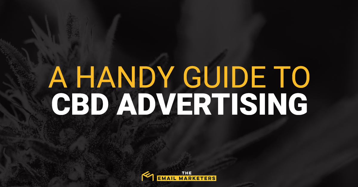 A Handy Guide to CBD Advertising | The Email Marketers