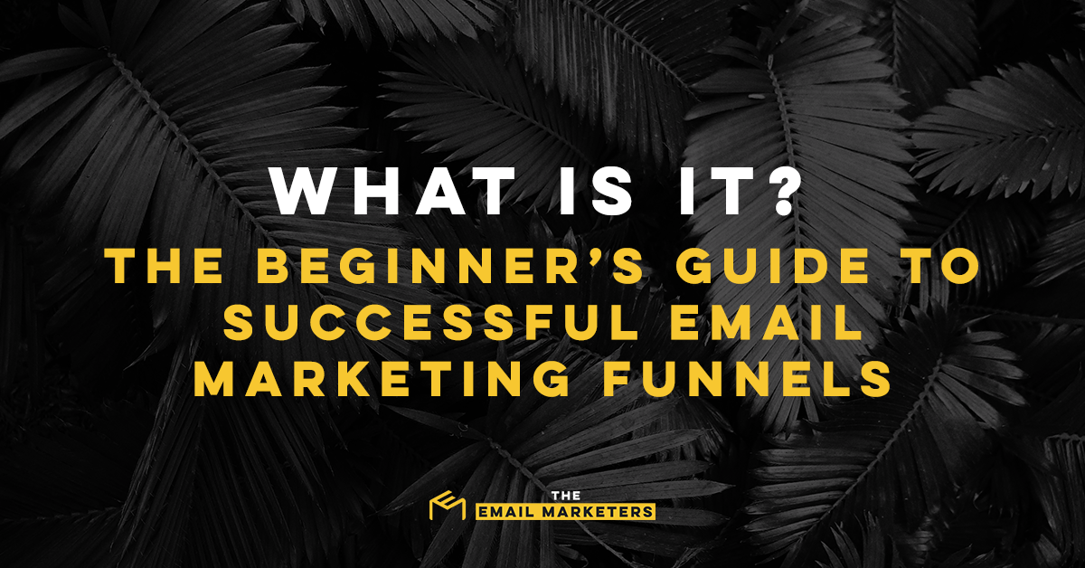 Email Funnel Marketing: What It Is and How to Use It | The Email Marketers