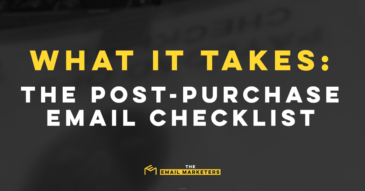 What Are Post-Purchase Emails? | The Email Marketers
