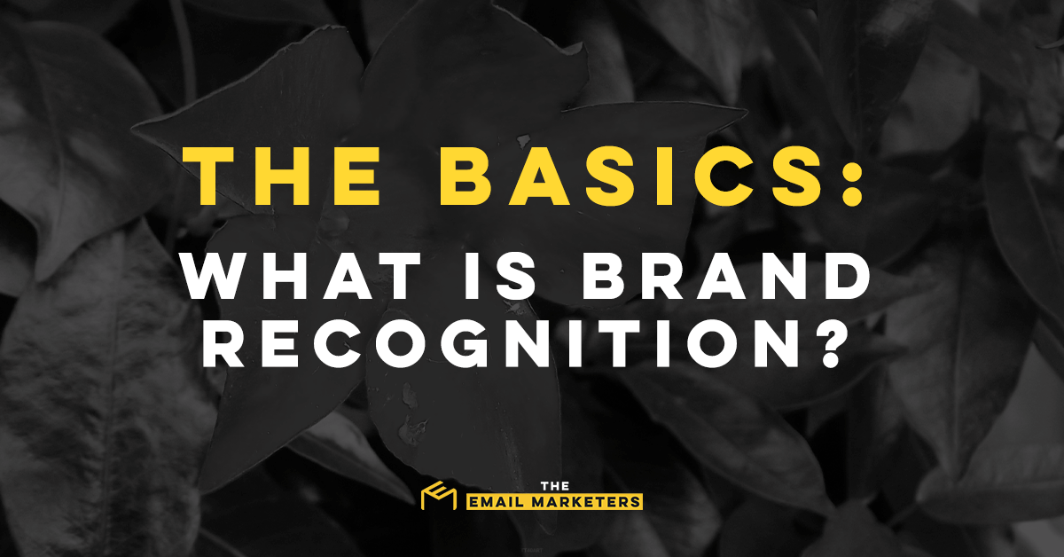 What Is Brand Recognition? | The Email Marketers