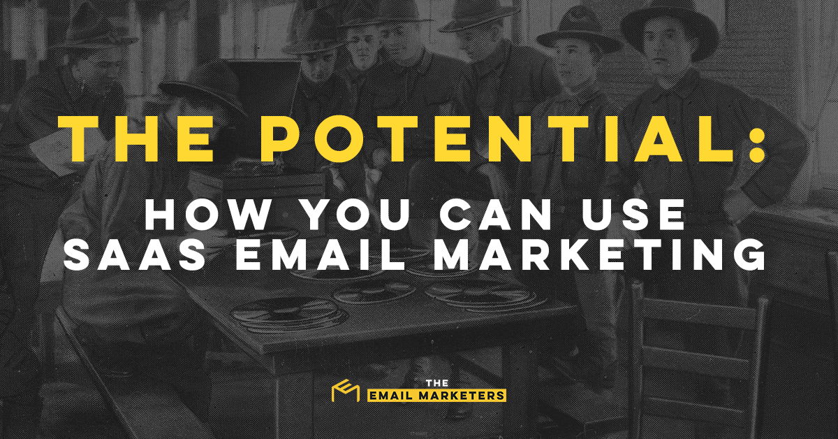 4 Examples to Inspire Your Email Marketing for SaaS | The Email Marketers