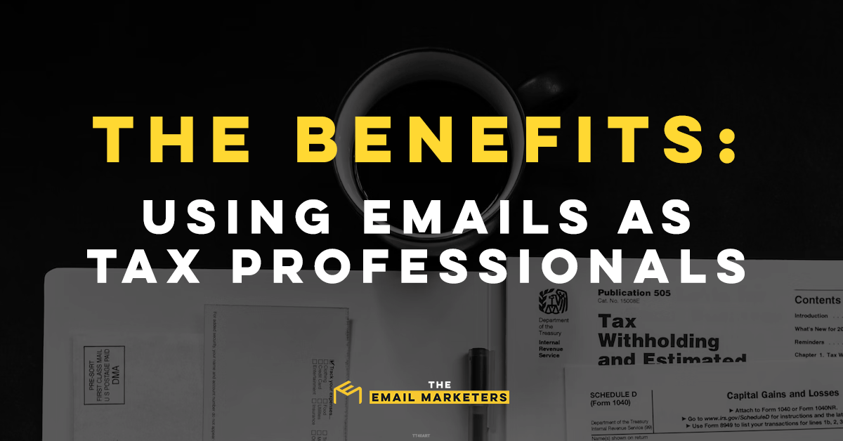 The Fundamentals of Email Marketing for Tax Professionals | The Email ...