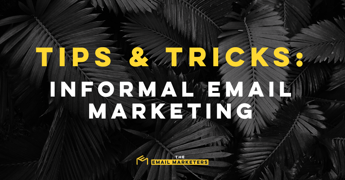 The Email Marketers Guide On How To Write An Informal Email The