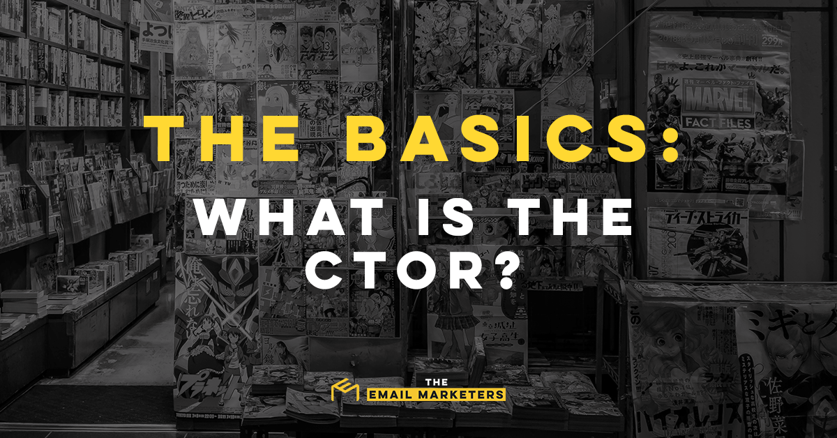 Understanding Your Click-to-Open Rate (CTOR) | The Email Marketers