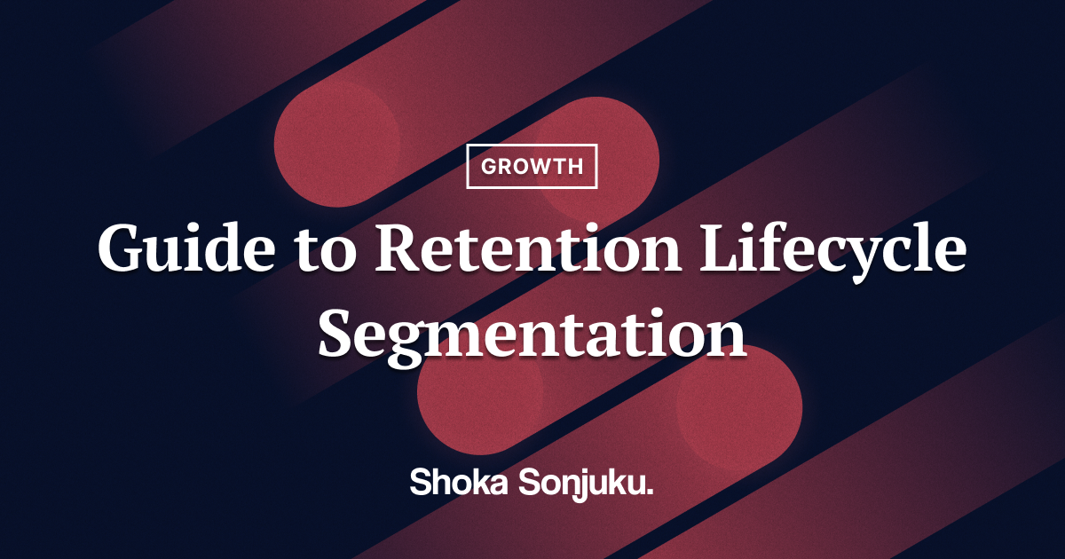 Guide to Retention Lifecycle Segmentation (RLS) | Growth, Data and ...
