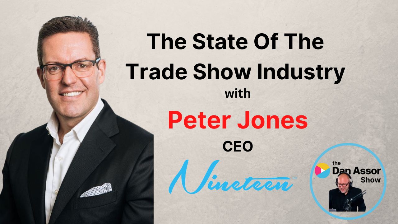 Dan Assor - "The State of the Trade Show Industry with Peter Jones ...
