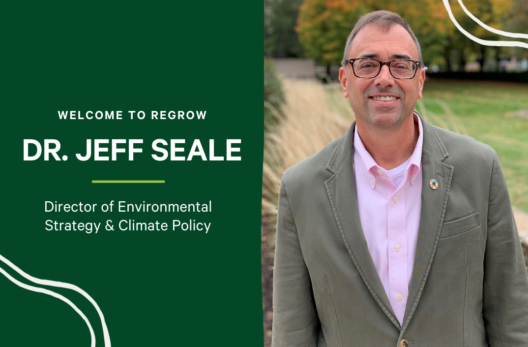 Jeff Seale Joins Regrow as Director of Environmental Strategy & Climate ...