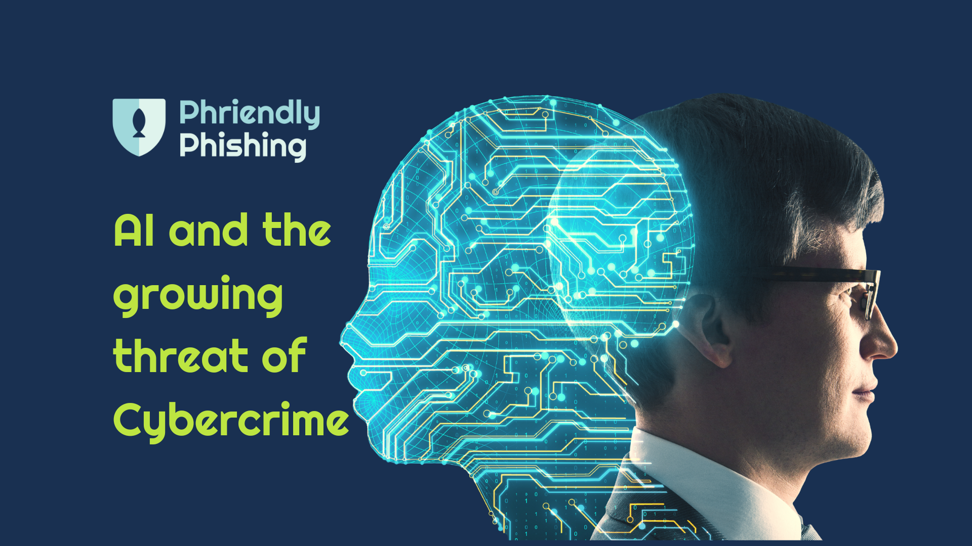 The Growing Threat of Cybercrime Powered by AI | Phriendly Phishing Blog