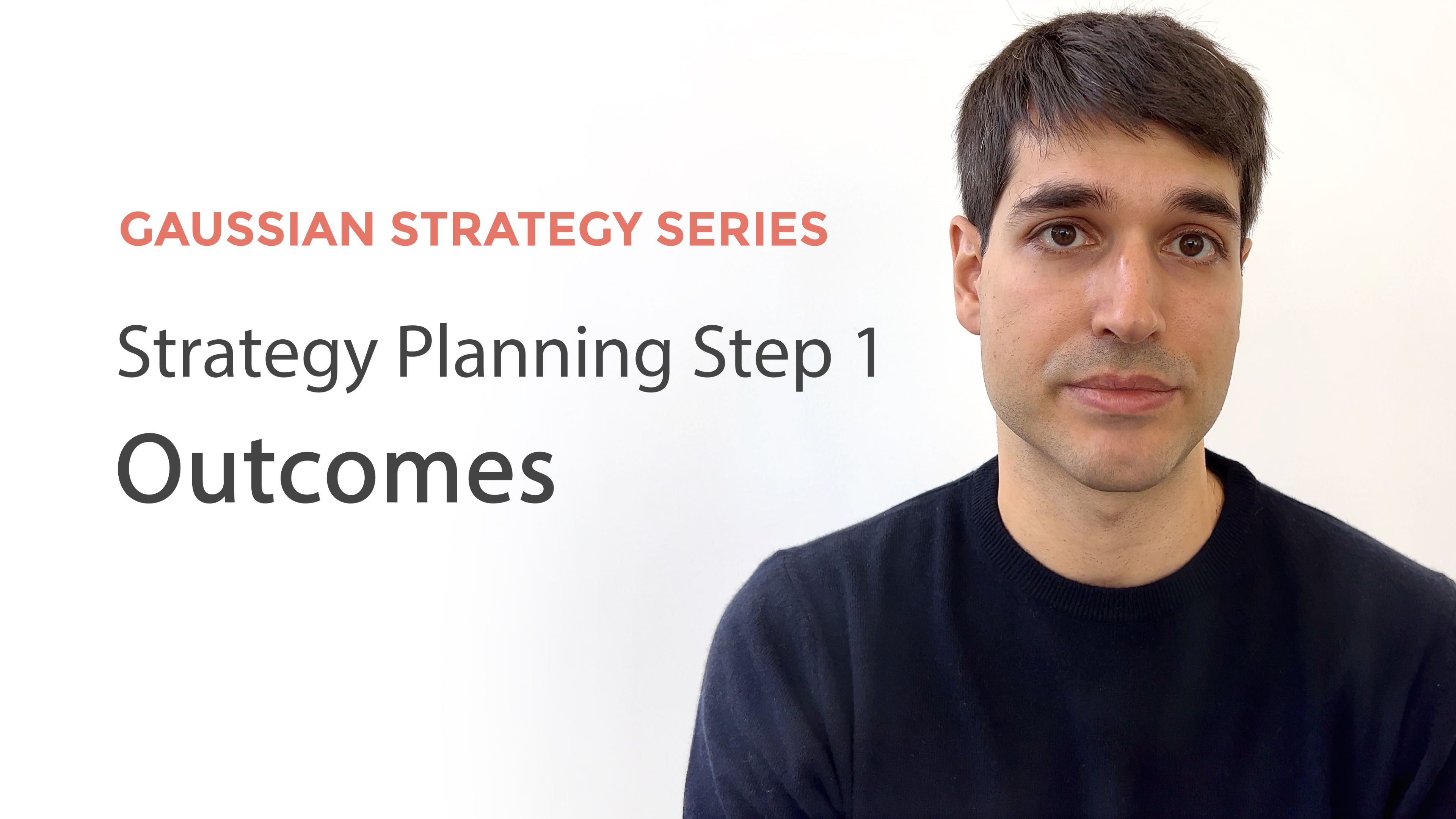 Video: Strategy Planning Step 1: Defining Outcomes | Gaussian Resources
