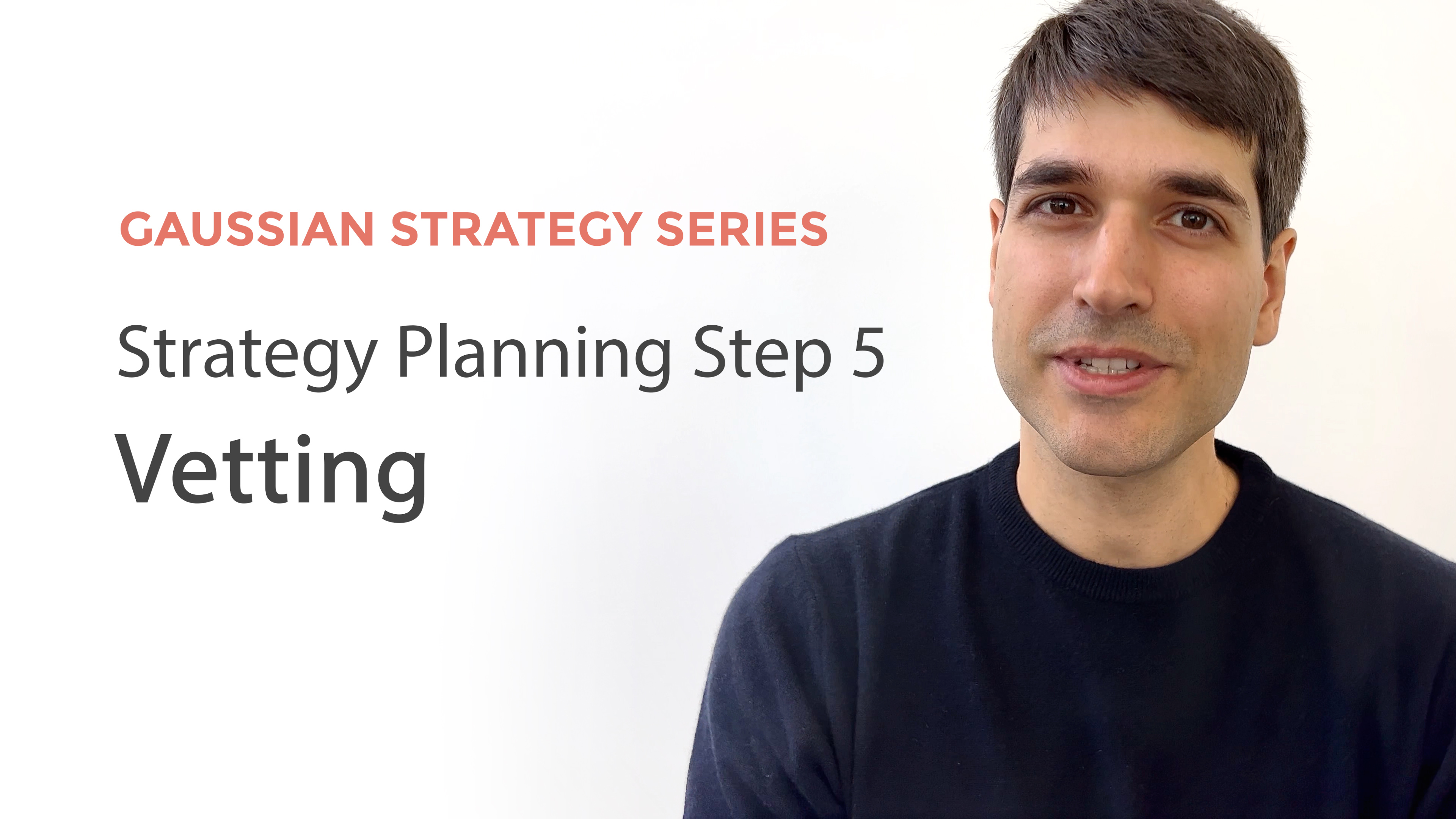 Video: Strategy Planning Step 5: Vetting and Approval | Gaussian Resources