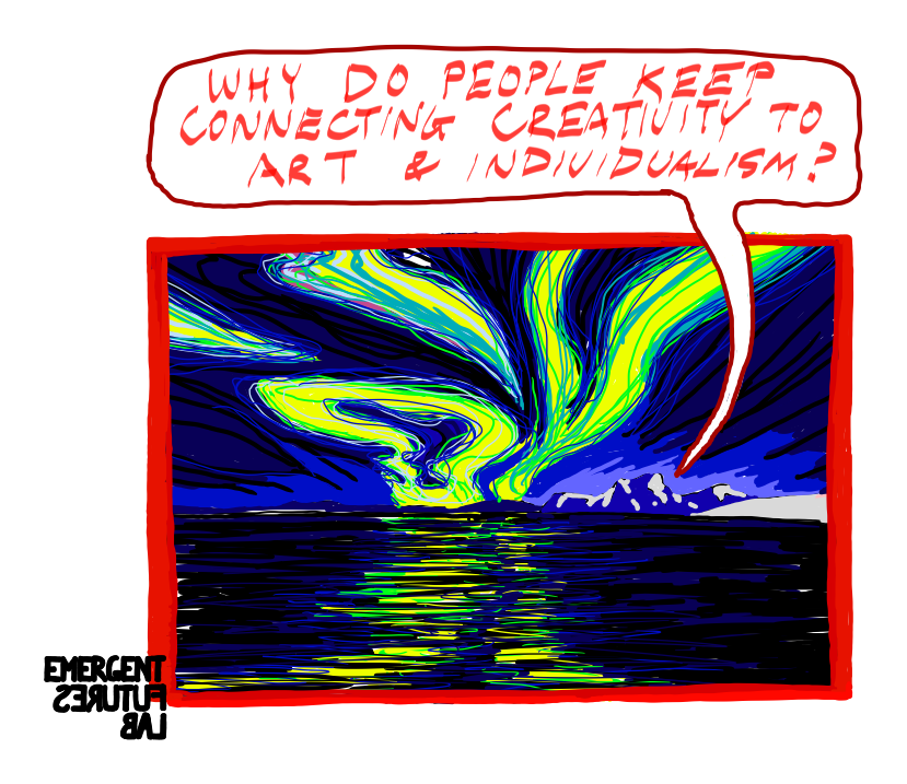 Why Do We Equate Creativity With the Arts and Individualism? | Emergent ...