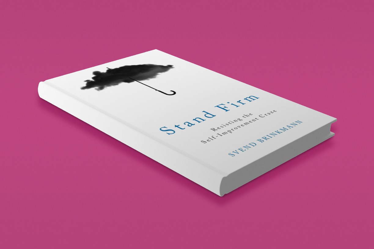Our take on - Stand Firm: Resisting the Self-Improvement Craze - by ...