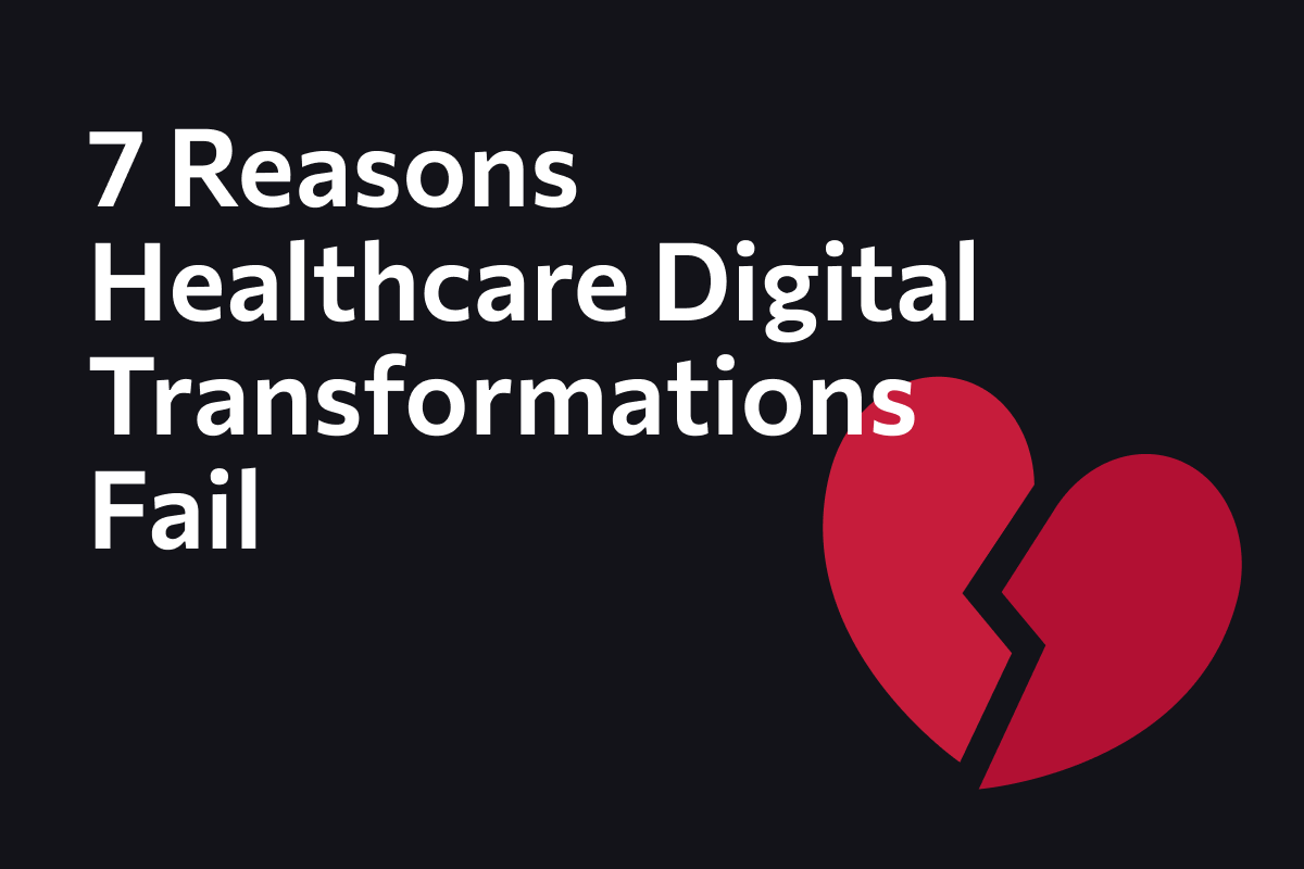 7 Reasons Healthcare Digital Transformations Fail | Tech-Azur