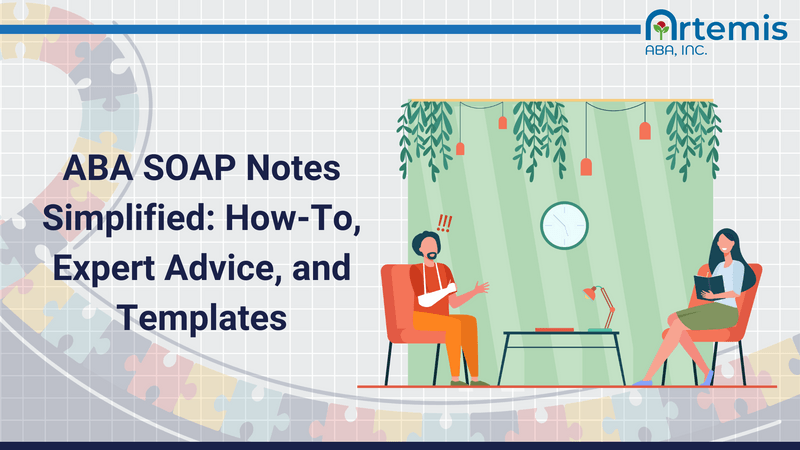 ABA SOAP Notes: Tips, Examples & Template | Artemis ABA