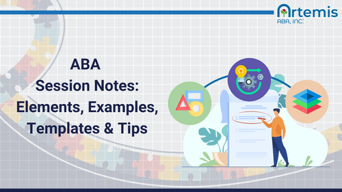 ABA Session Notes: Elements, Examples, Templates & Tips
