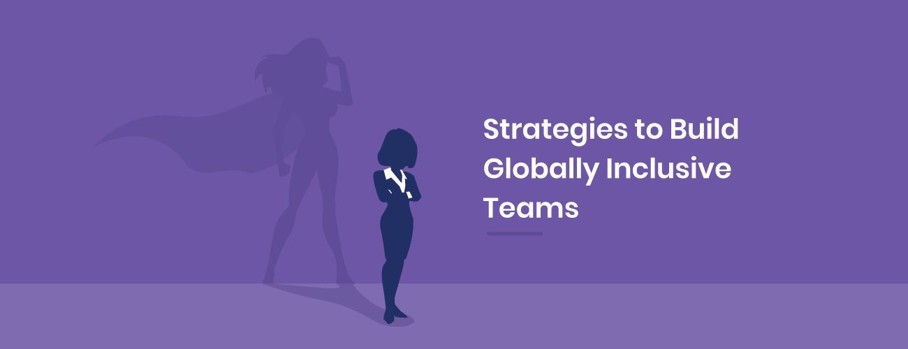 3 Lessons on Building Globally Inclusive Teams from a Woman in Tech ...
