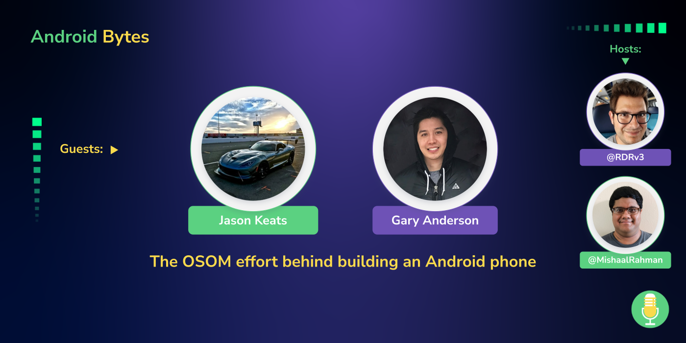 How to Build an Android Phone (with GMS) | Android Bytes Podcast