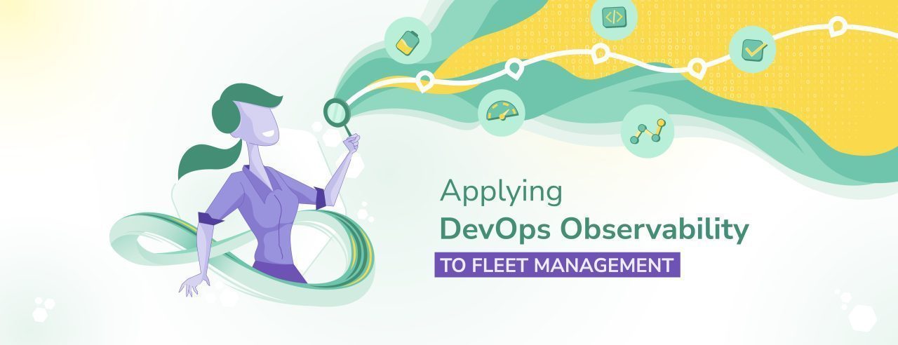 Applying DevOps Observability to Device Fleet Management