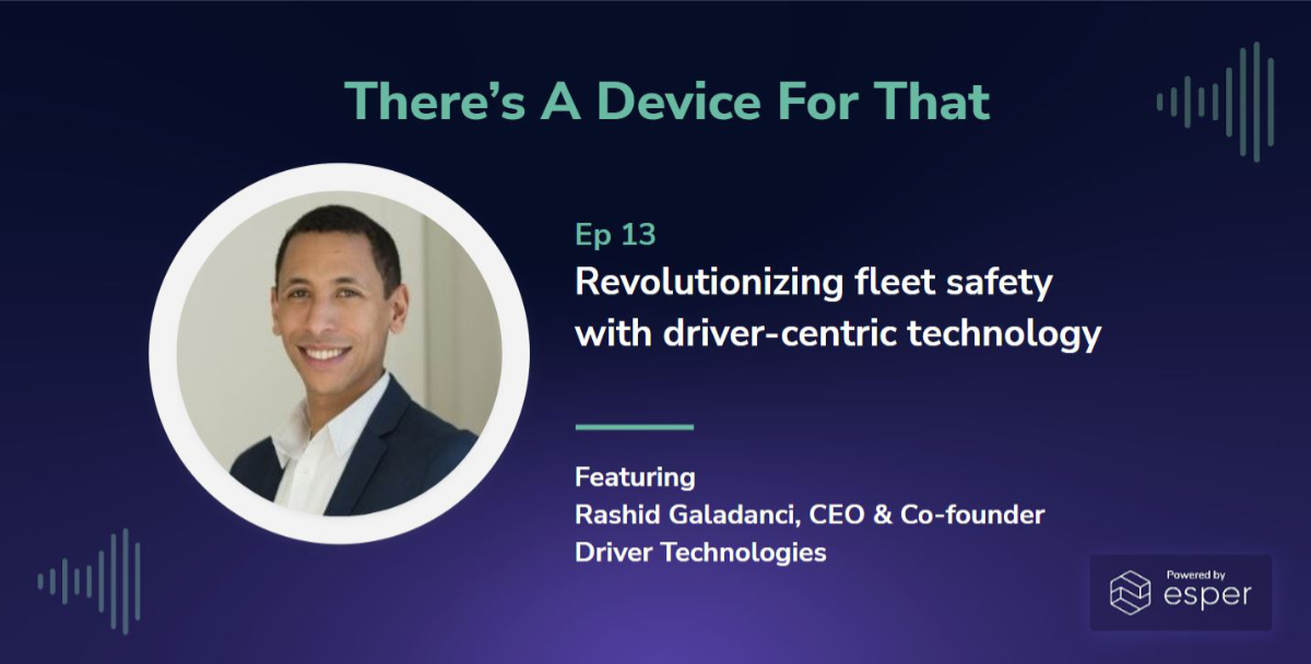 Revolutionizing fleet safety with driver-centric technology | Esper Blog