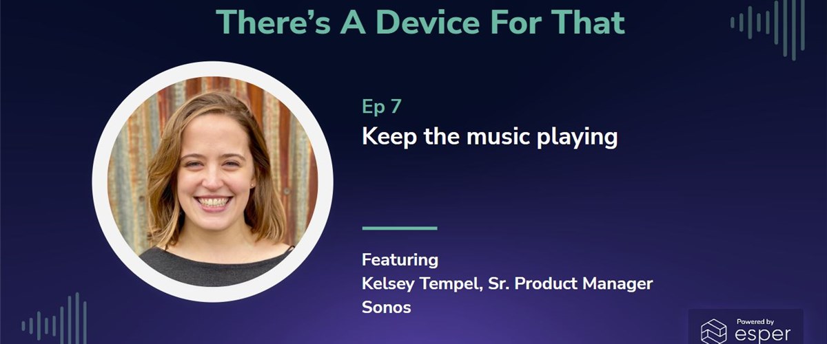 Keep the music playing | Esper Blog