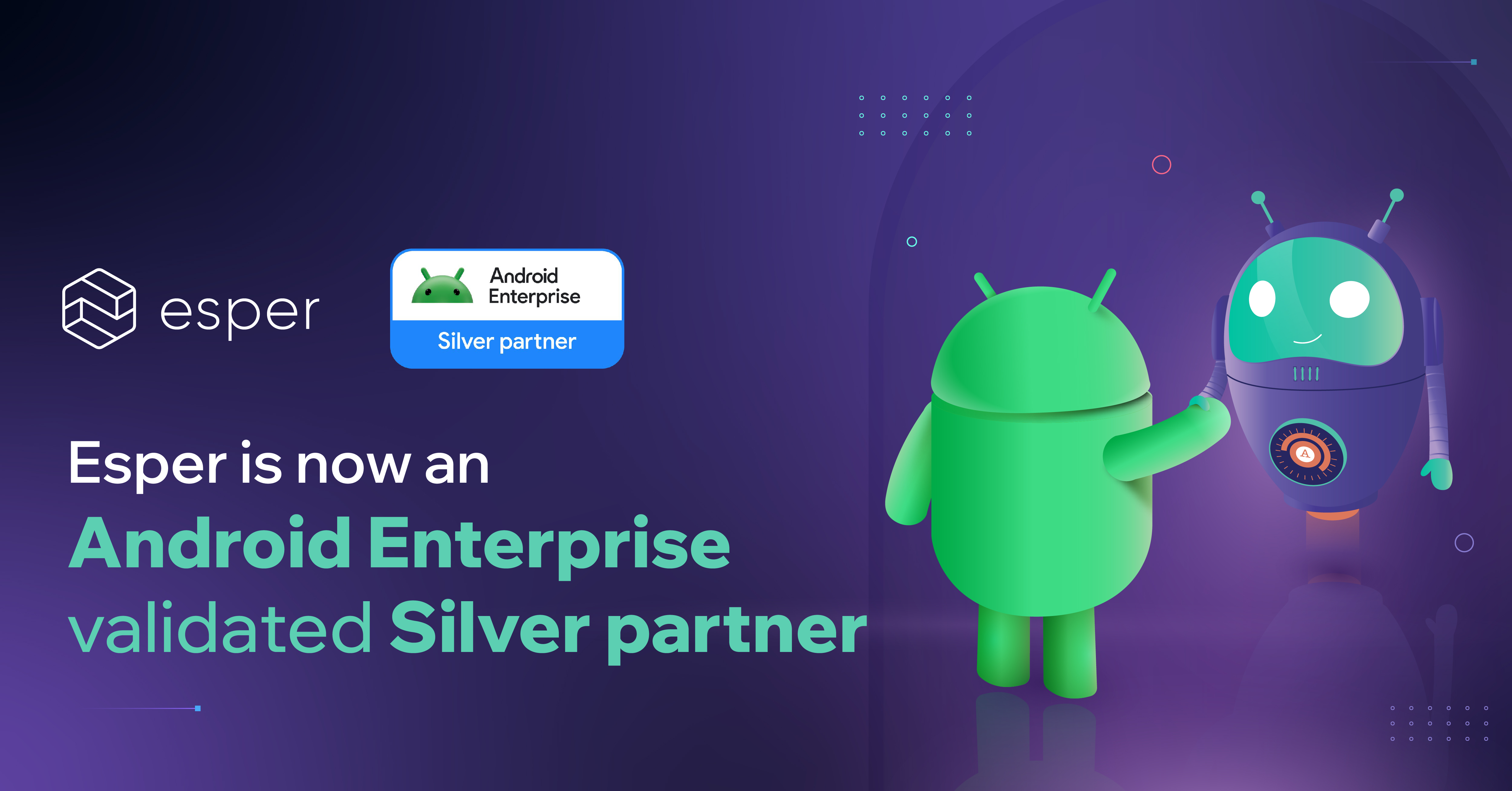 Esper is now an Android Enterprise Silver validated partner