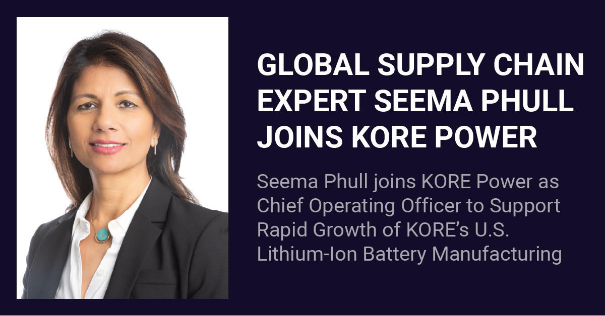 Global Supply Chain Expert Seema Phull joins KORE Power